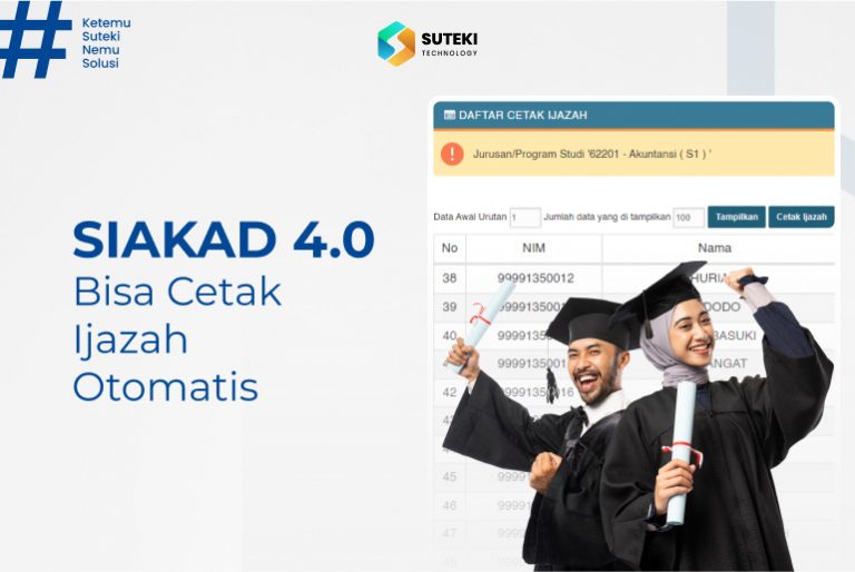 SIAKAD 4.0 Bisa Cetak Ijazah Otomatis, simak Manfaatnya! | Suteki Tech