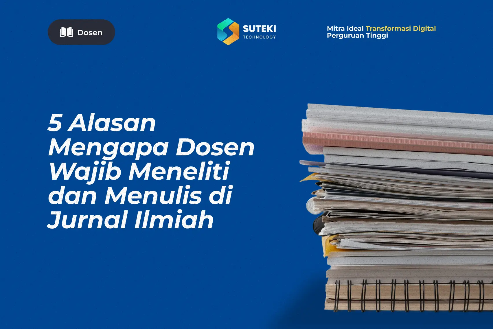 5 Alasan Mengapa Dosen Wajib Meneliti dan Menulis di Jurnal Ilmiah ...